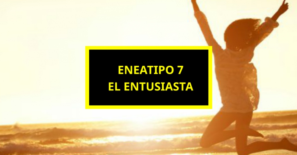 Eneatipo 7 - El entusiasta | Eneagrama